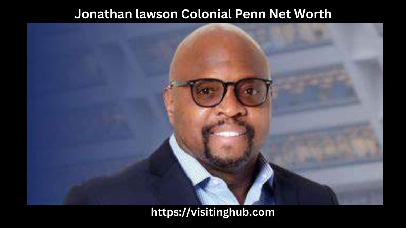 Jonathan lawson Colonial Penn Net Worth [Wife, Career, Life]