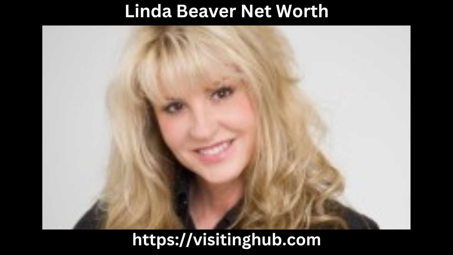 Linda Beaver Net Worth 2025 Career, Husband, Age, Height