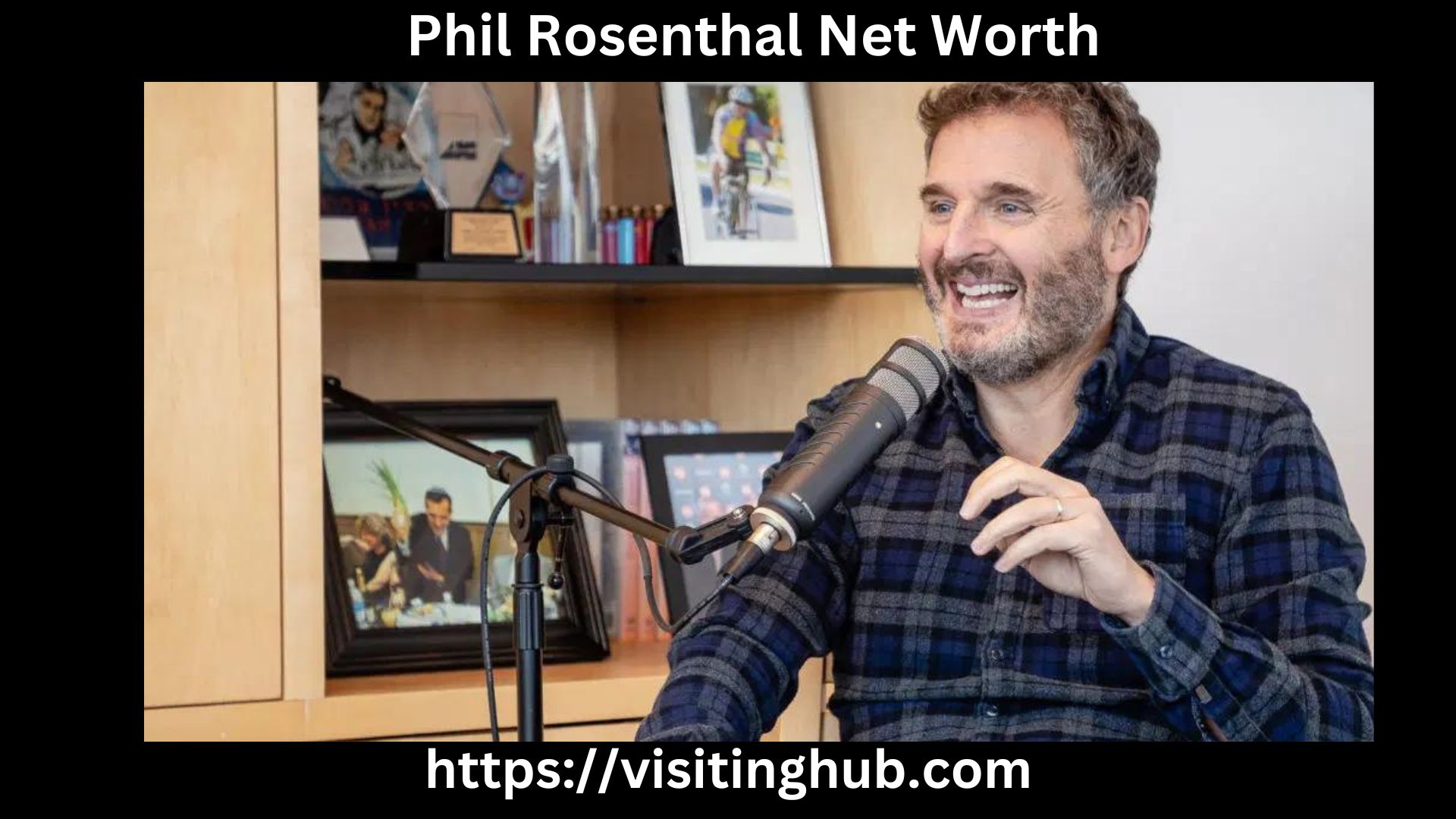 Phil Rosenthal Net Worth 2025 [Career, Age, Salary]